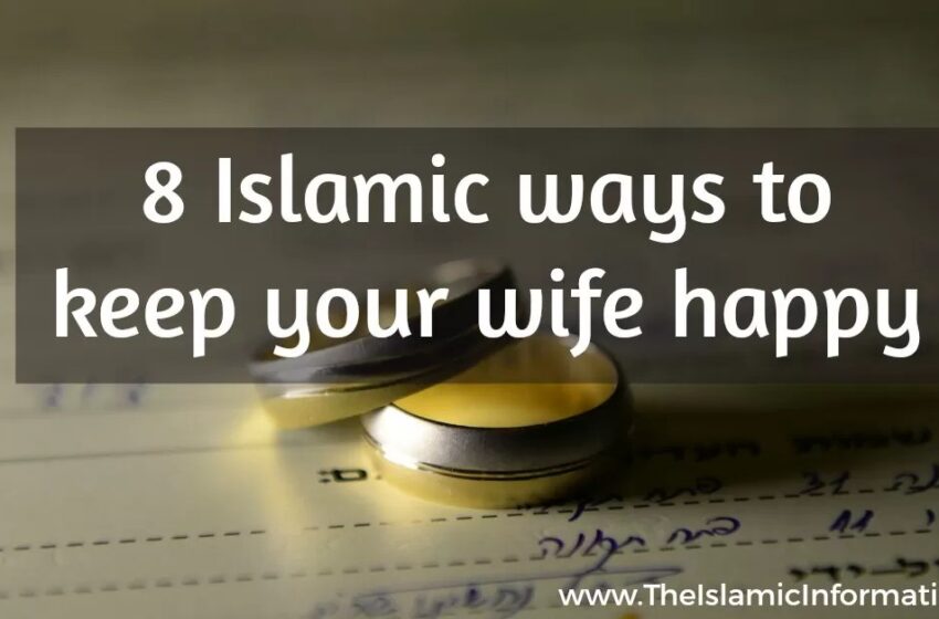 As Per Islam, These Are The 8 Ways To Keep Your Wife Happy! - All About ...